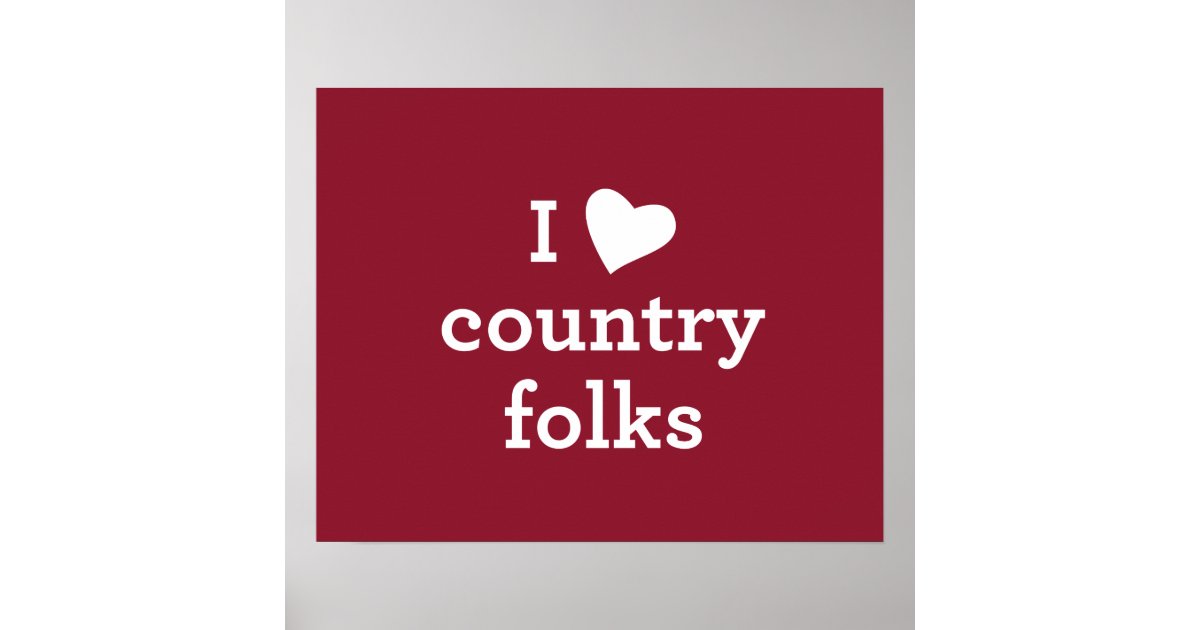 I Love Country Poster | Zazzle