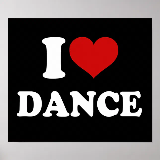 I Love Dance Poster | Zazzle