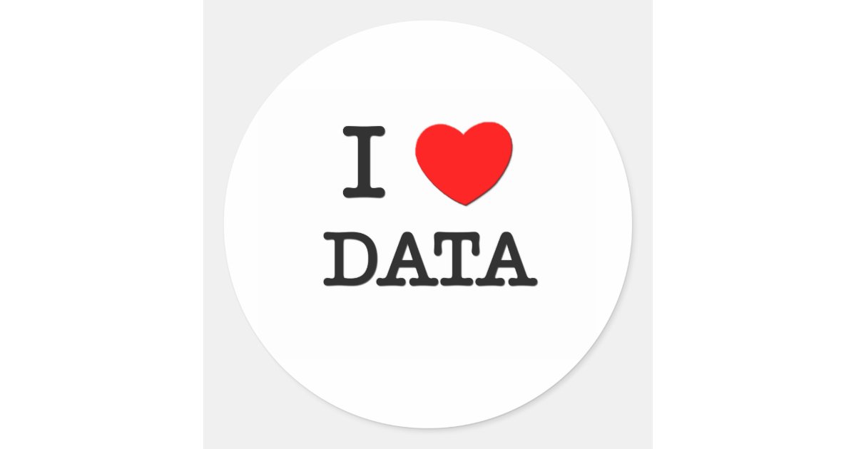 I Love Data Classic Round Sticker | Zazzle