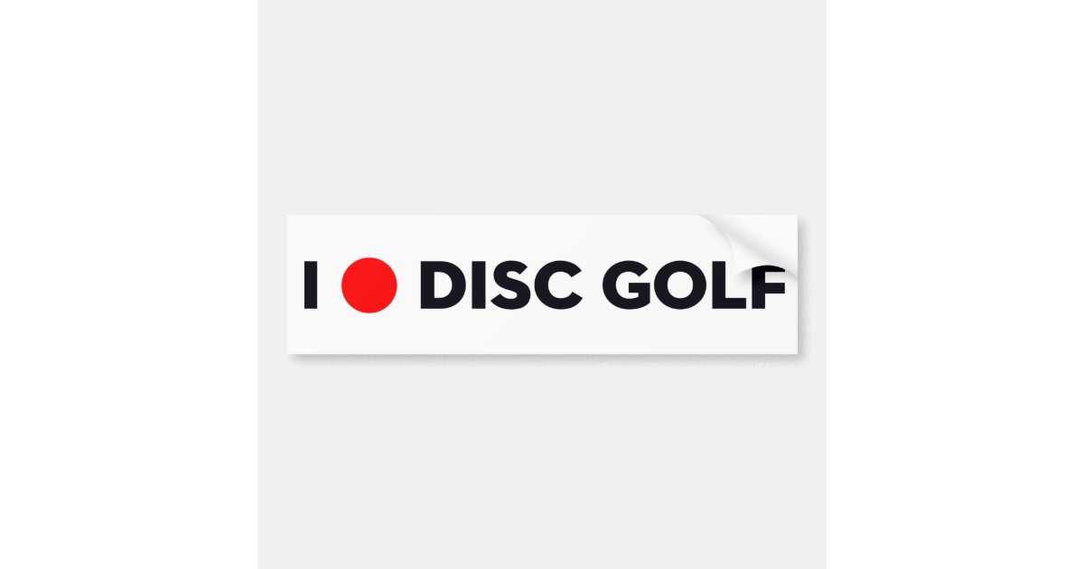 I LOVE DISC GOLF Bumper Sticker | Zazzle.com