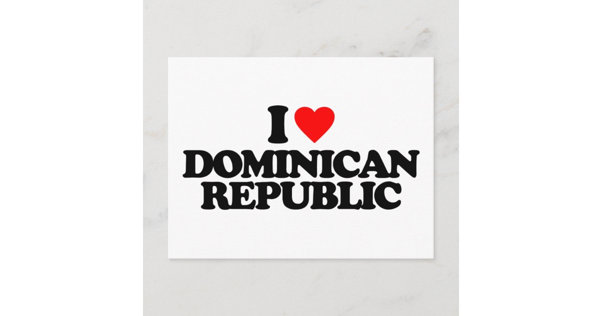 I LOVE DOMINICAN REPUBLIC POSTCARD | Zazzle