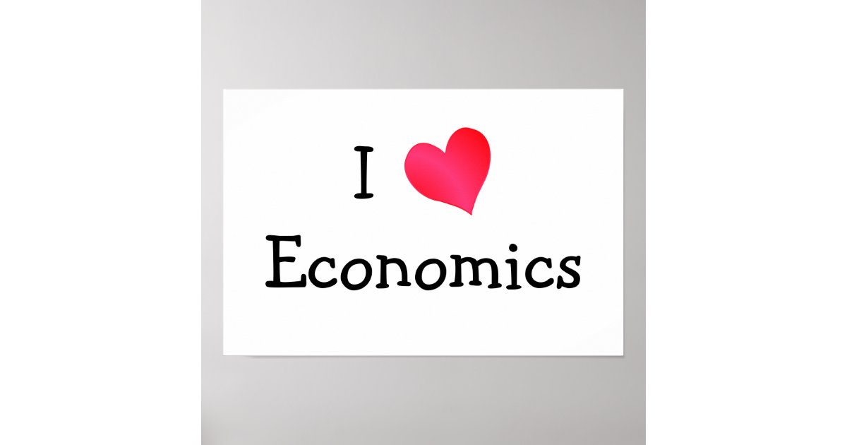 I Love Economics Poster | Zazzle