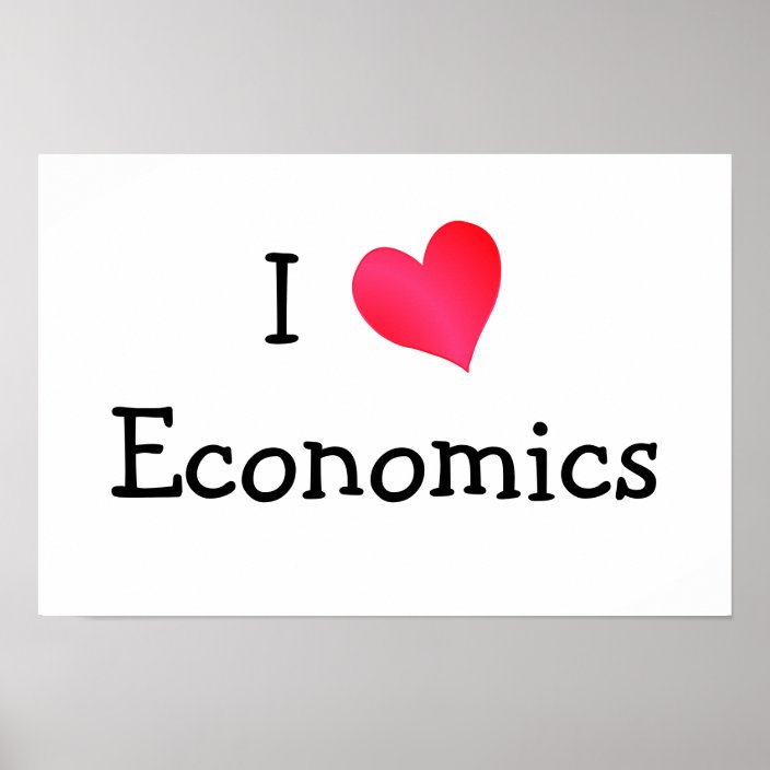 I Love Economics Poster | Zazzle.com