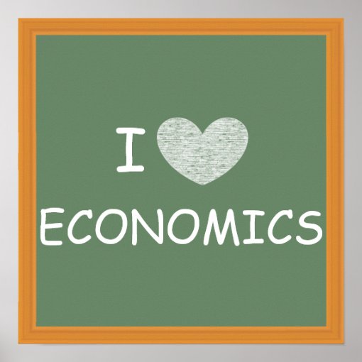 I Love Economics Poster | Zazzle
