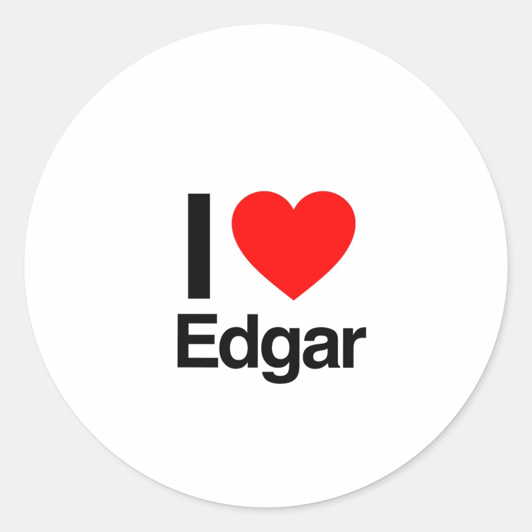 i love edgar classic round sticker | Zazzle