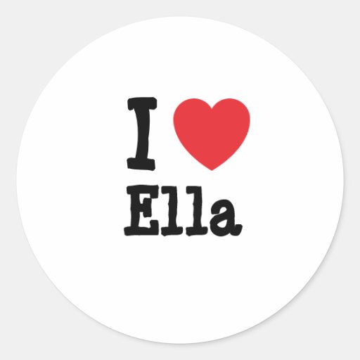 I love Ella heart T-Shirt Classic Round Sticker | Zazzle