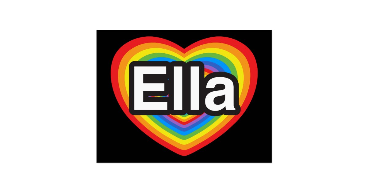 I love Ella. I love you Ella. Heart Postcard | Zazzle.com