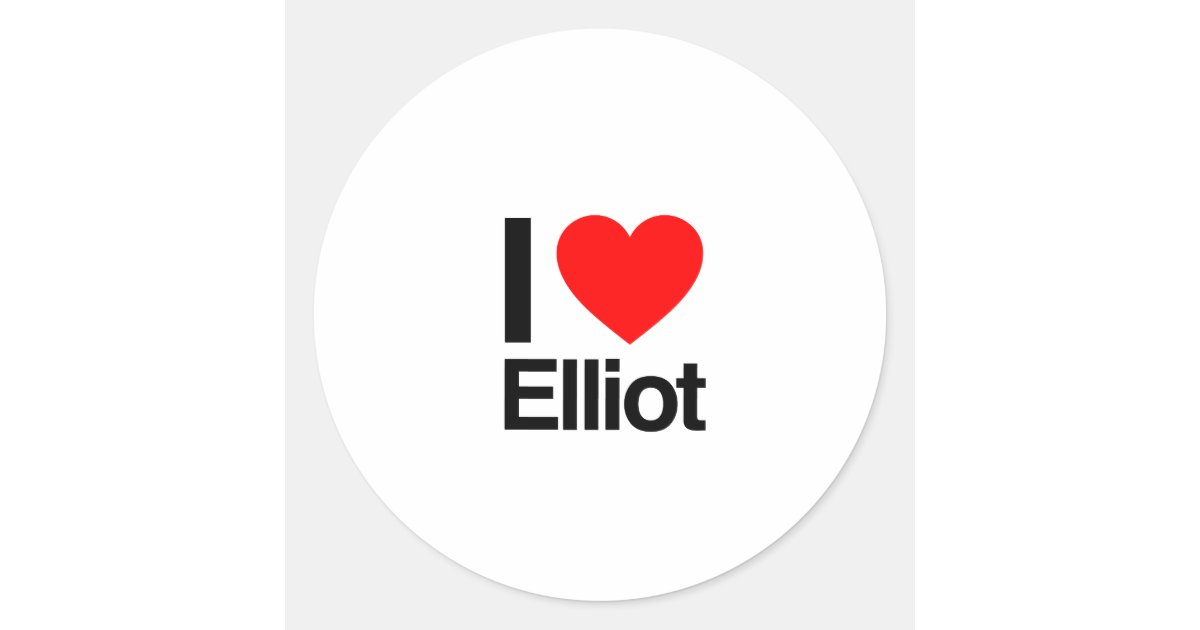 i love elliot classic round sticker | Zazzle