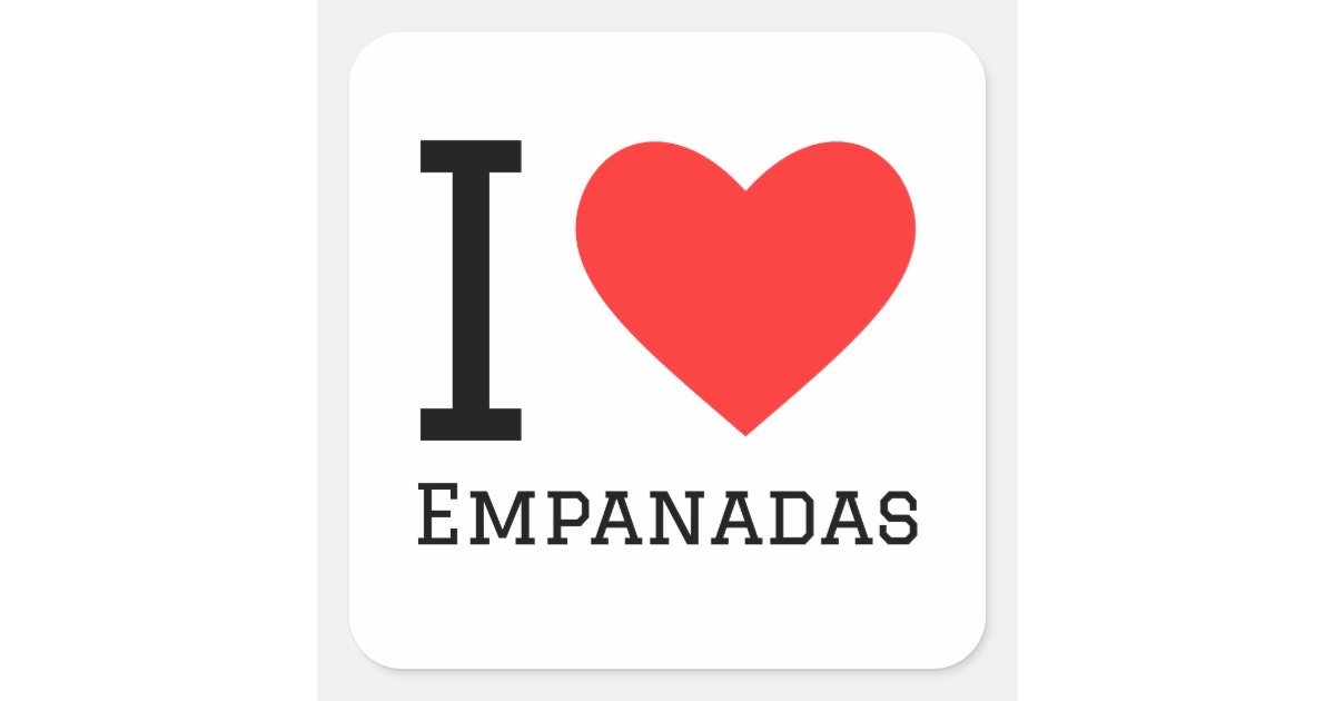 I love empanadas square sticker | Zazzle