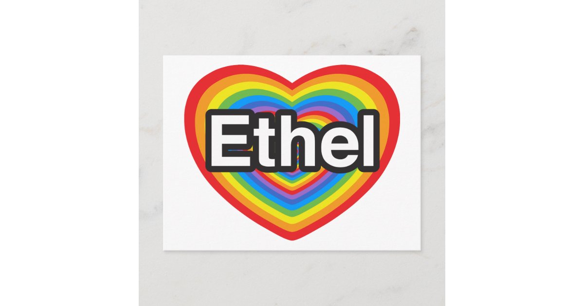I love Ethel. I love you Ethel. Heart Postcard | Zazzle