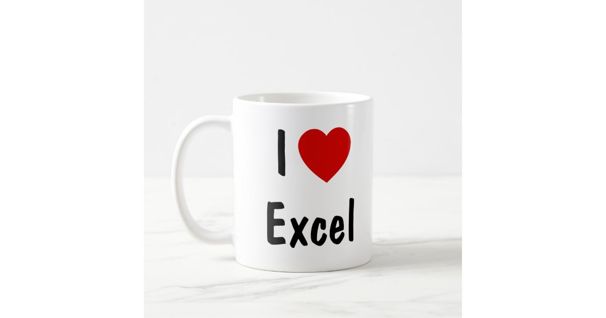 I Love Excel Coffee Mug | Zazzle