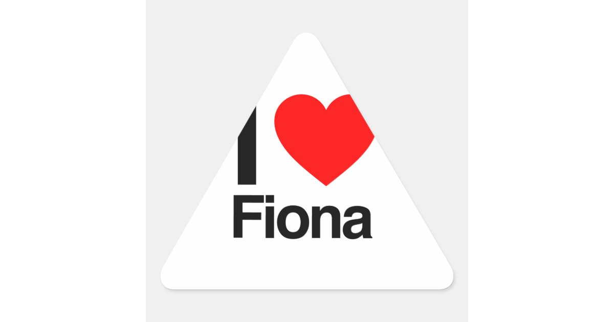 i love fiona triangle sticker | Zazzle