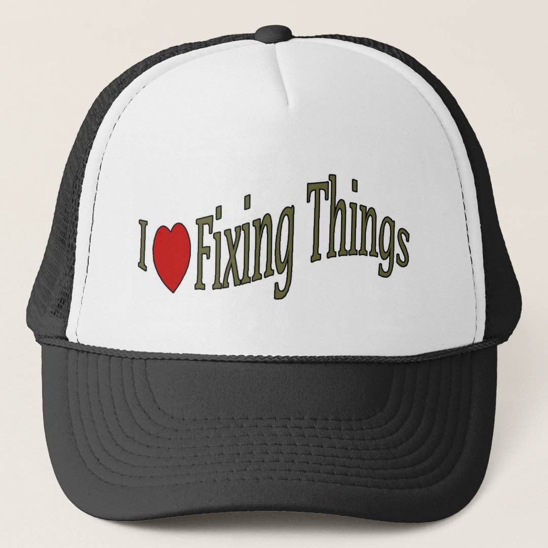I love fixing things hat | Zazzle