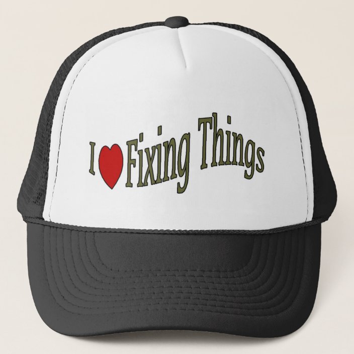 I love fixing things hat | Zazzle.com