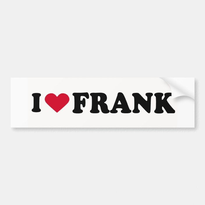I LOVE FRANK BUMPER STICKER | Zazzle.com