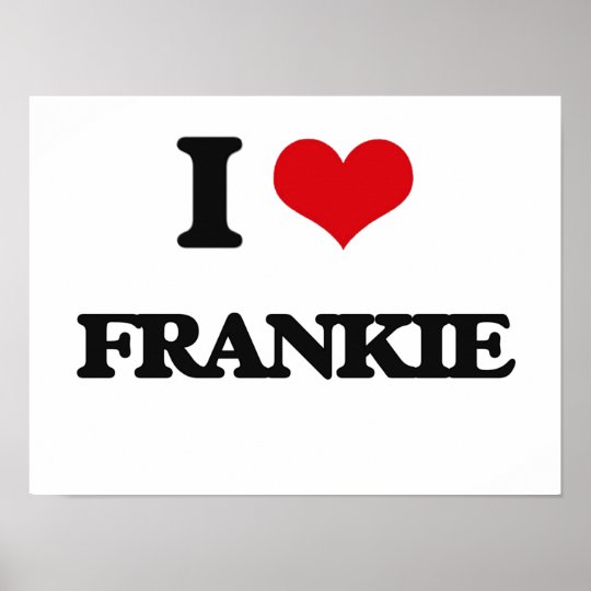 I Love Frankie Poster | Zazzle.com