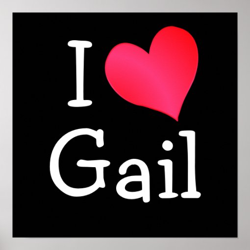 I Love Gail Poster | Zazzle