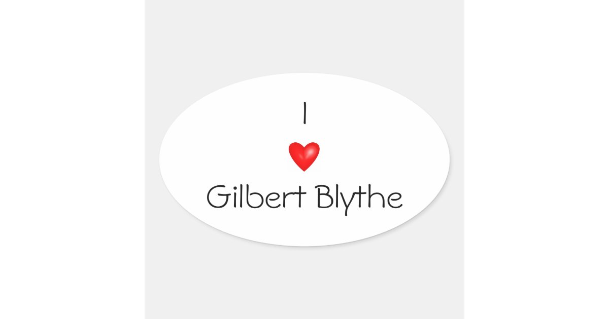 I love Gilbert Blythe car sticker | Zazzle