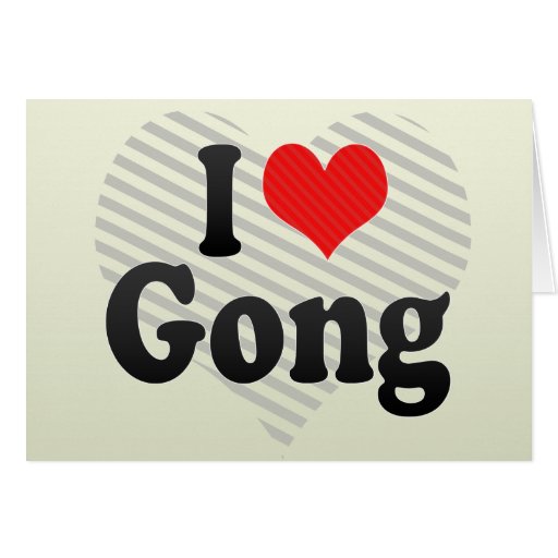 I Love Gong Greeting Card | Zazzle