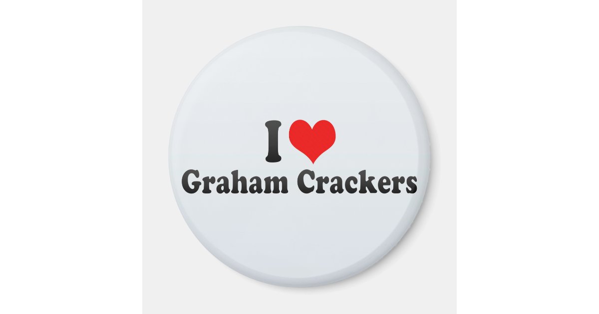 I Love Graham Crackers Magnet | Zazzle