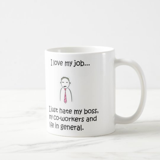 I love(hate)my job mug | Zazzle.com