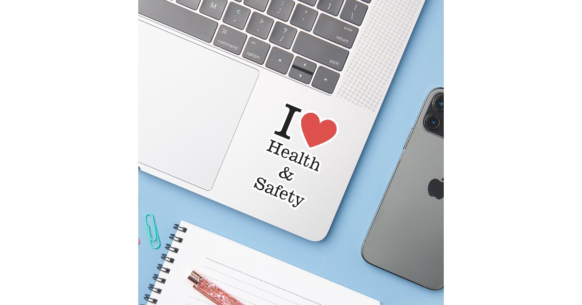 I ️ Love Health & Safety STICKER | Zazzle