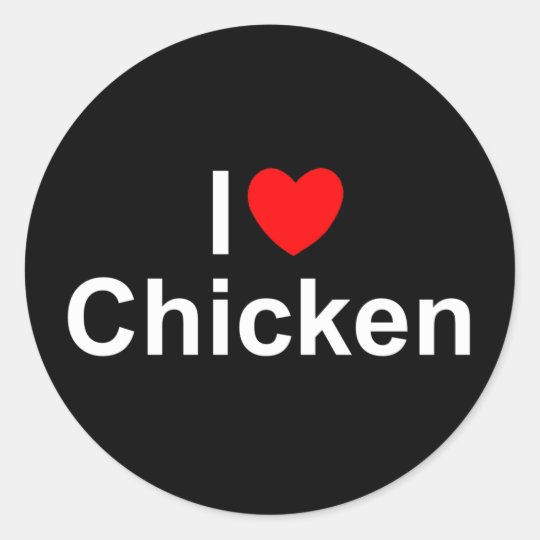 I Love (Heart) Chicken Classic Round Sticker | Zazzle.com