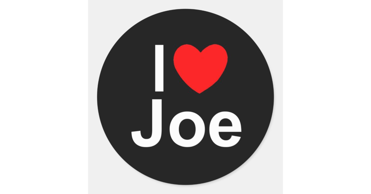 I Love (Heart) Joe Classic Round Sticker | Zazzle