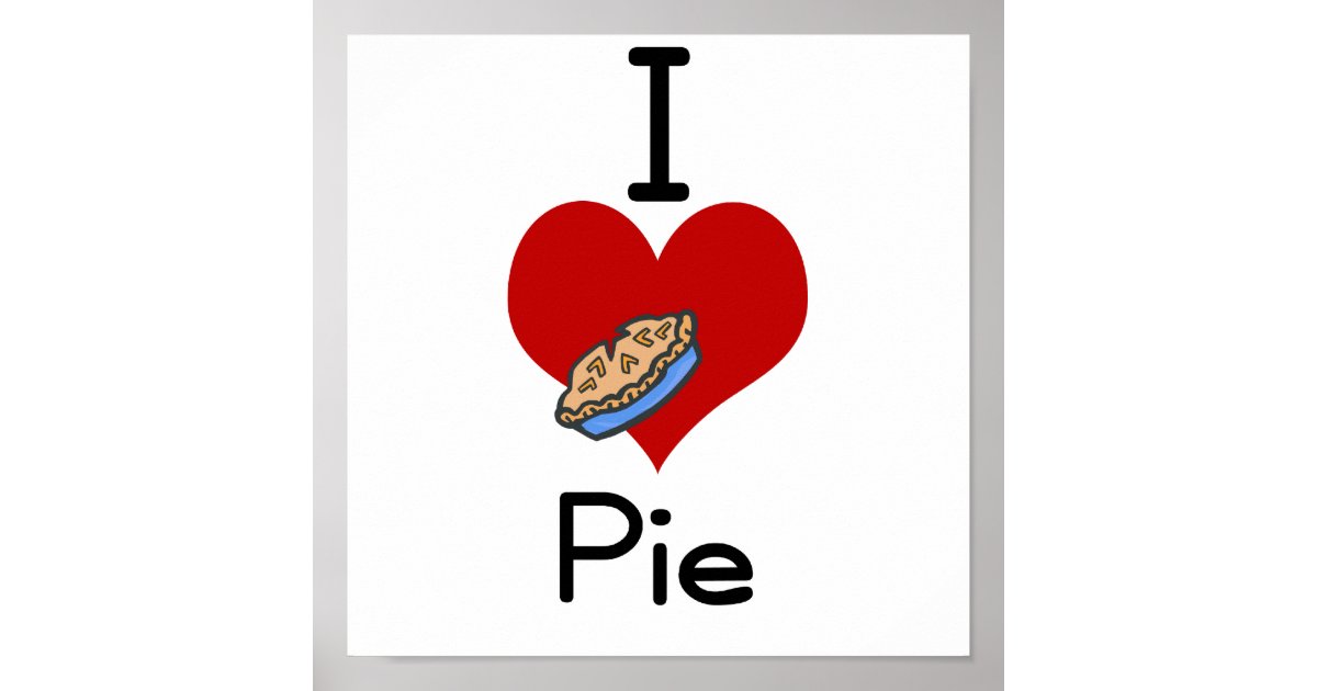 I love-heart pie poster | Zazzle