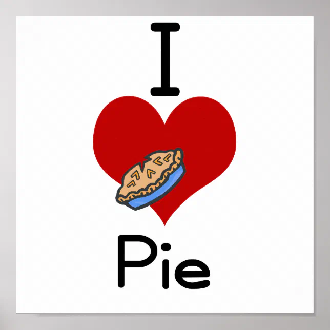 I love-heart pie poster | Zazzle