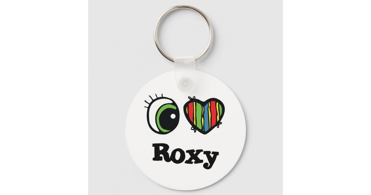 I Love (Heart) Roxy Keychain | Zazzle