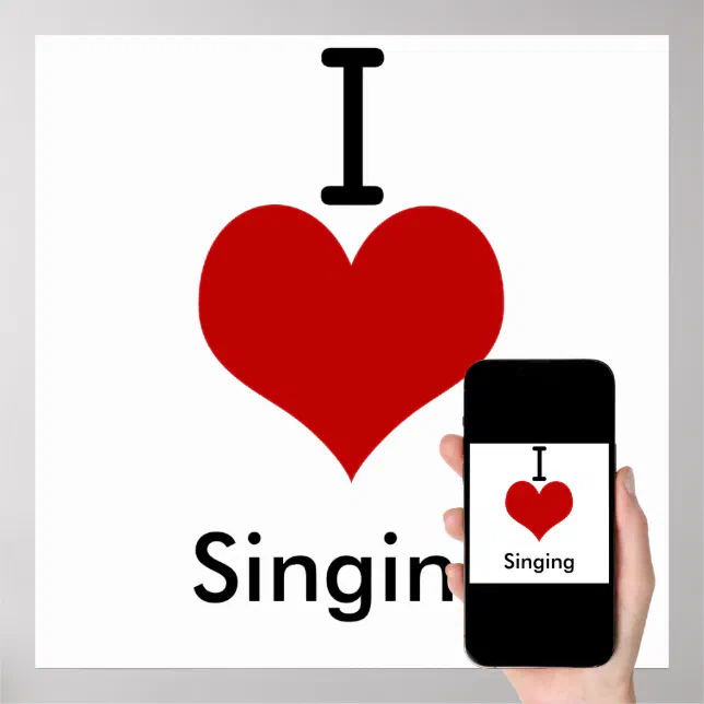 I Love (heart) Singing Poster | Zazzle