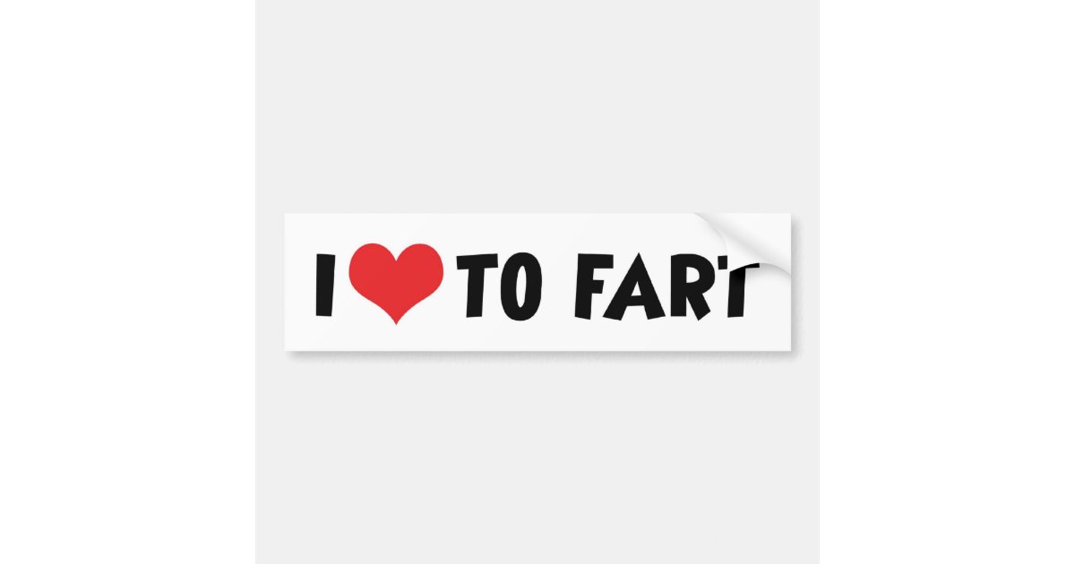 I Love Heart To Fart Bumper Sticker | Zazzle