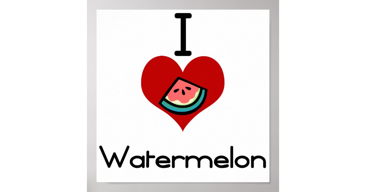 I love-heart watermelon poster | Zazzle