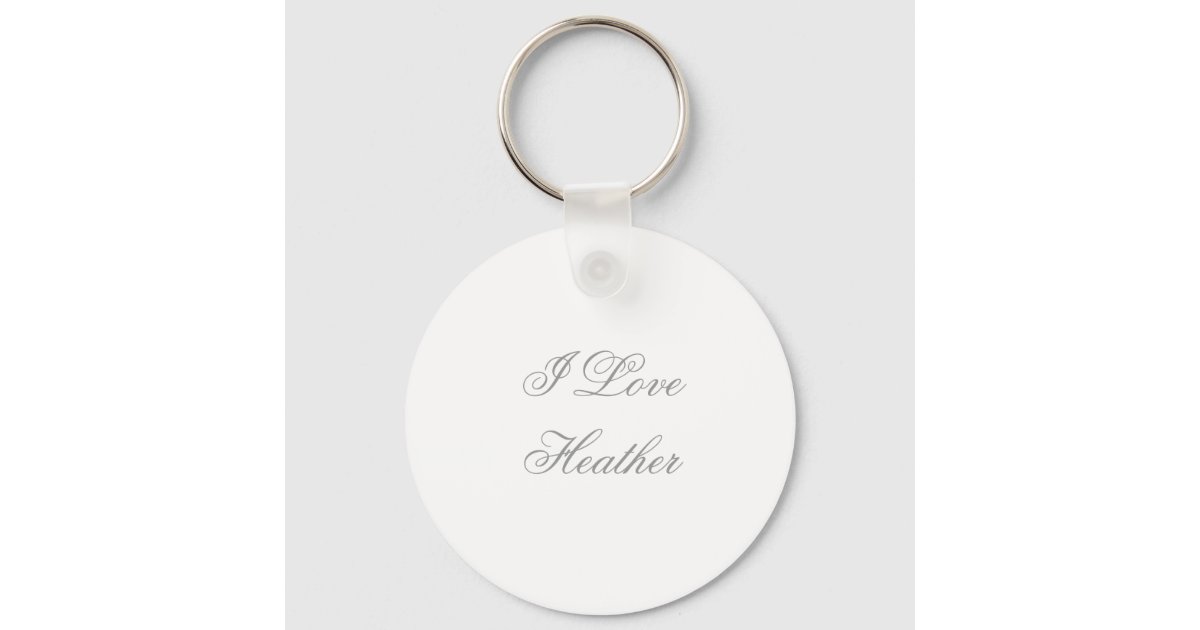 I Love Heather Keychain | Zazzle