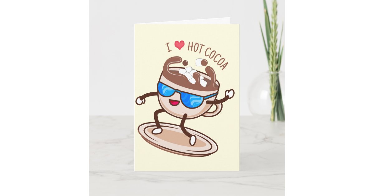 I Love Hot Cocoa Card | Zazzle