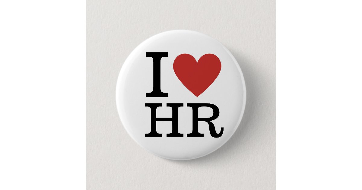I ️ Love HR (HR Dep.) CUSTOMIZABLE Button | Zazzle