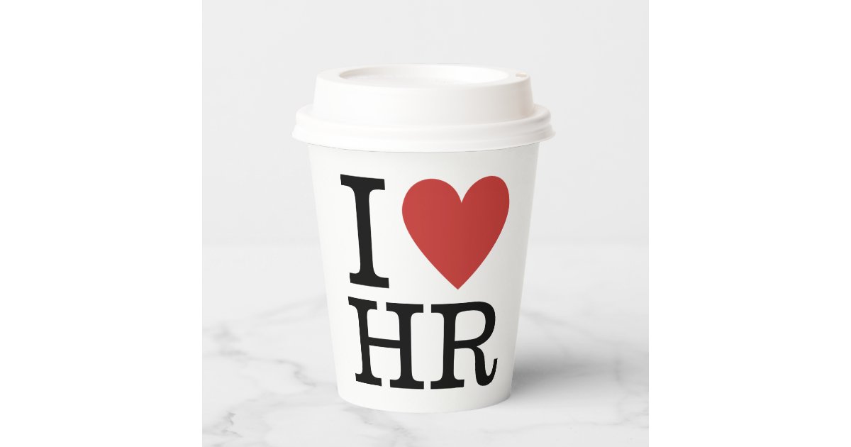 I ️ Love HR - HR Dept. - Paper Cups | Zazzle