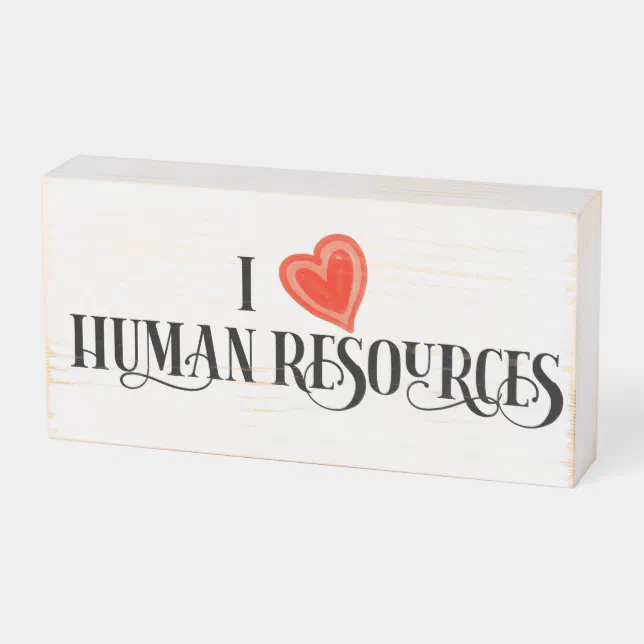I love HR Human Resources Wooden Box Sign | Zazzle