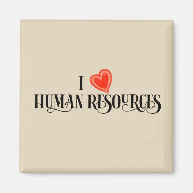 I Love Human Resources HR Magnet | Zazzle