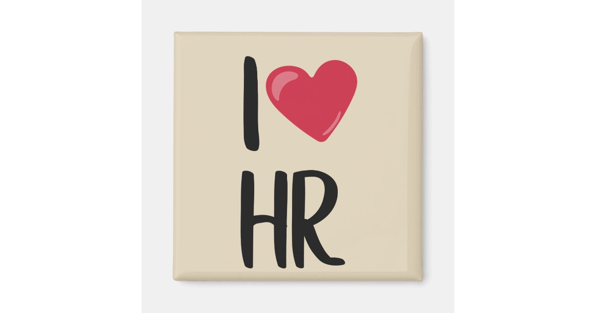 I Love Human Resources HR Magnet | Zazzle