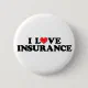 I love insurance button | Zazzle