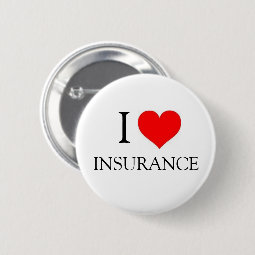 I LOVE INSURANCE BUTTON | Zazzle