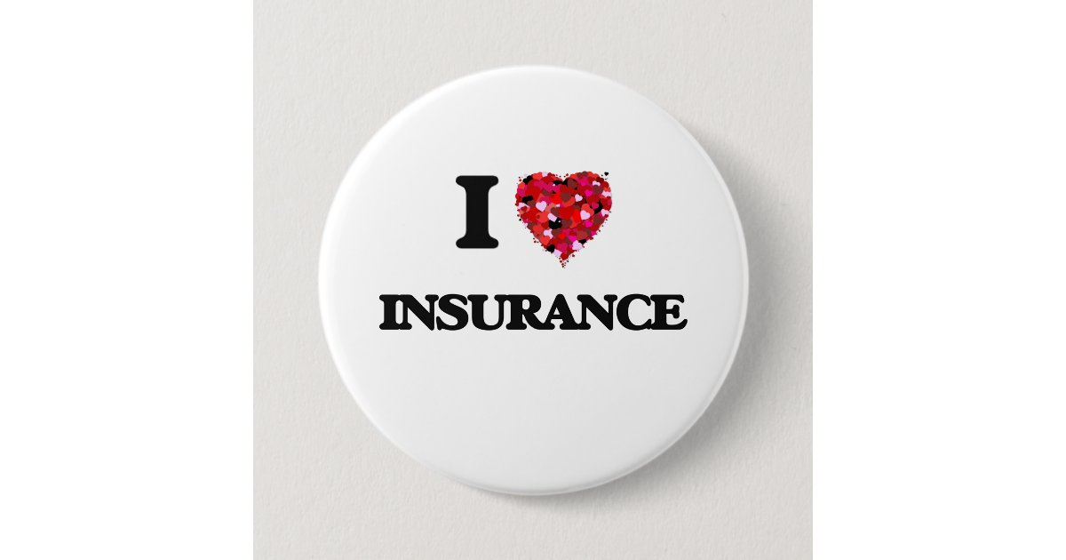 I Love Insurance Button | Zazzle