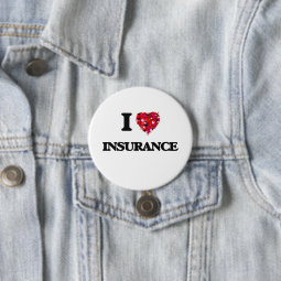 I Love Insurance Button | Zazzle