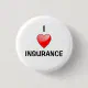 I love insurance pinback button | Zazzle