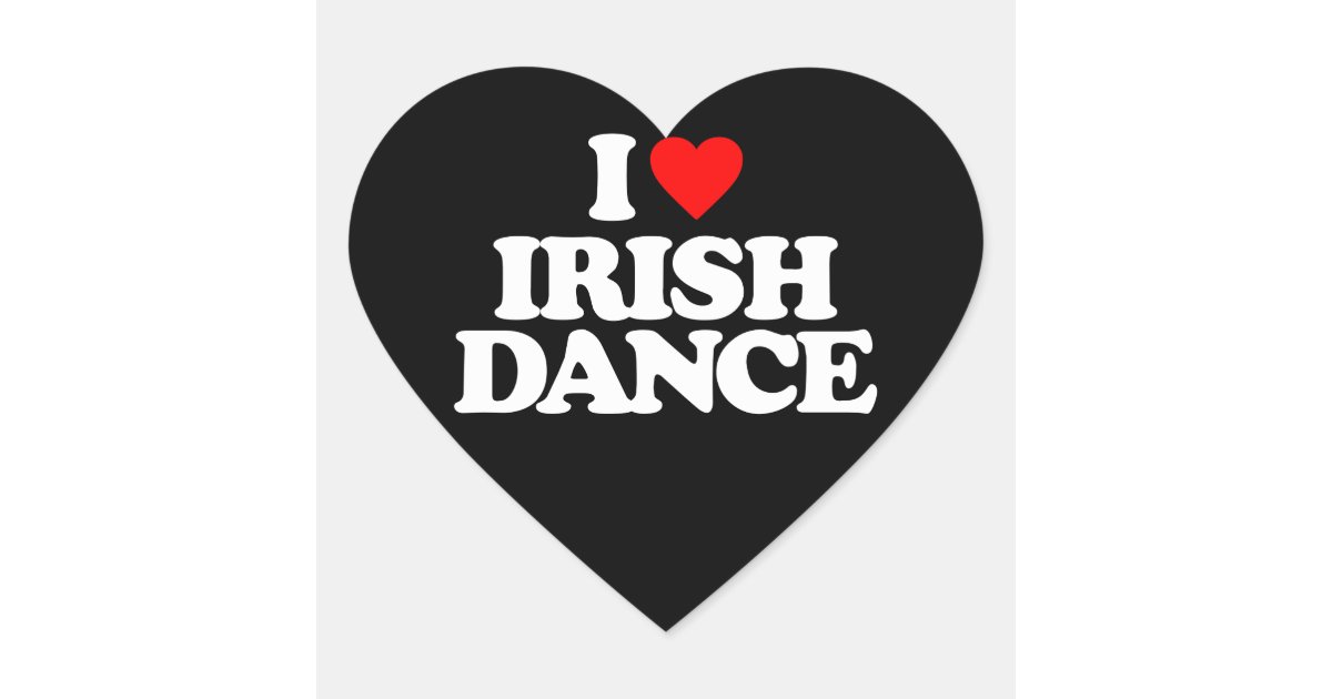 I LOVE IRISH DANCE HEART STICKER | Zazzle