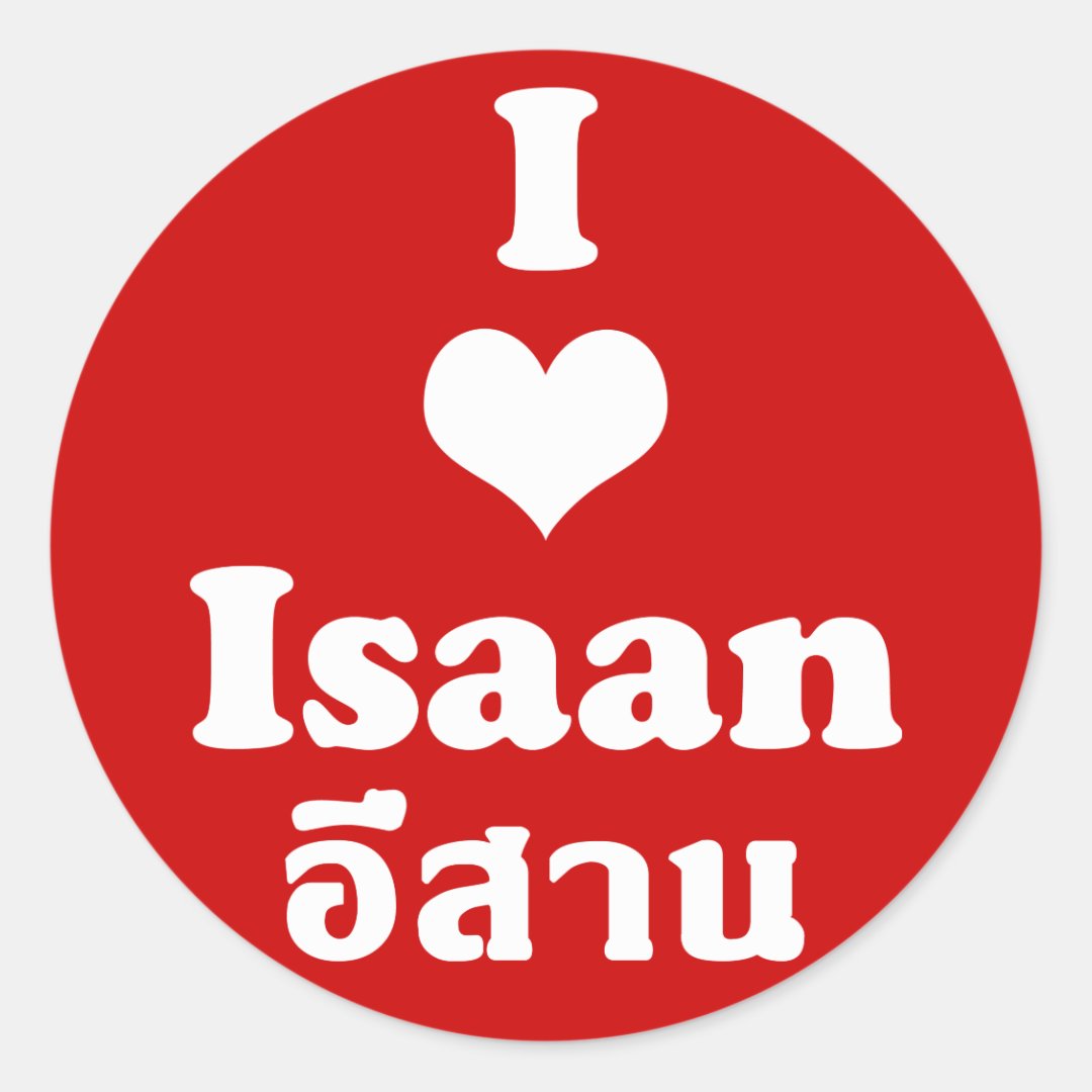 I Love Isaan Thailand Classic Round Sticker | Zazzle