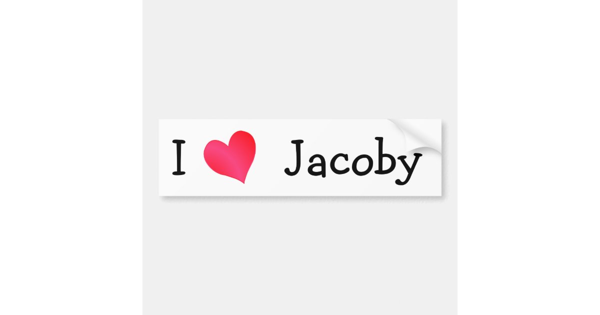 I Love Jacoby Bumper Sticker | Zazzle