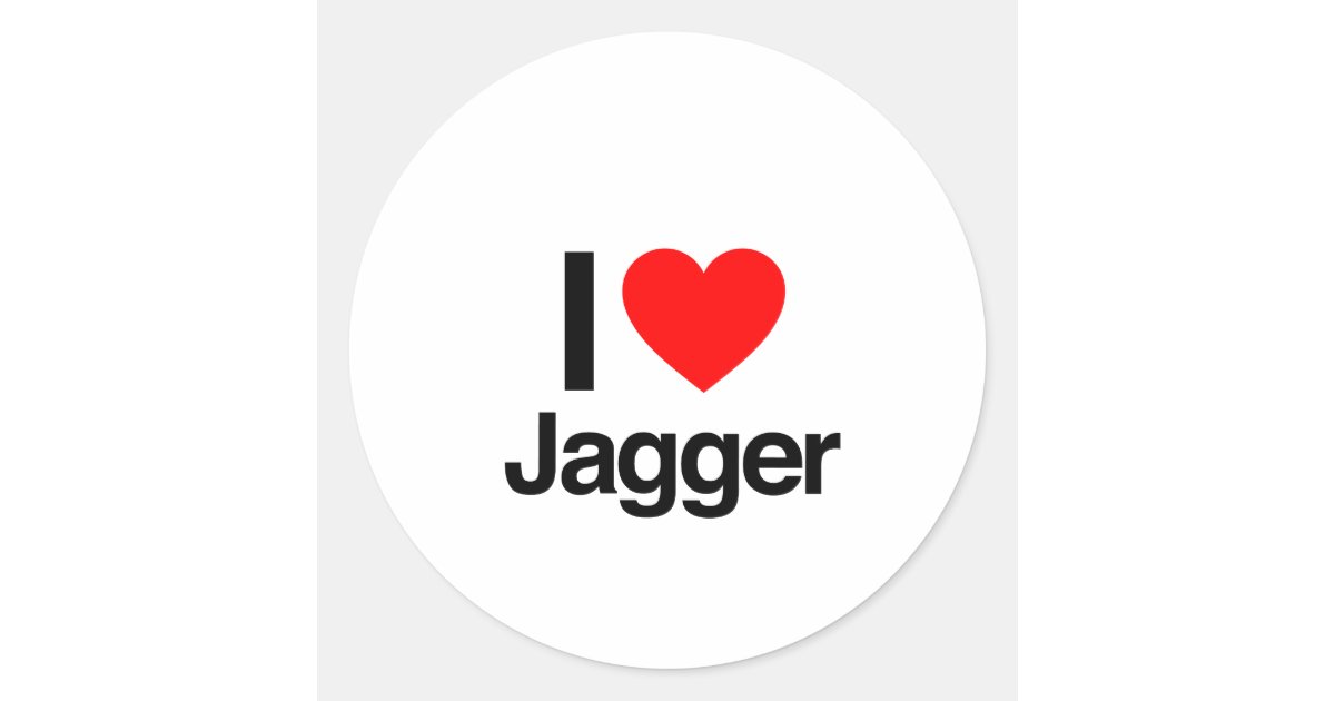 i love jagger classic round sticker | Zazzle